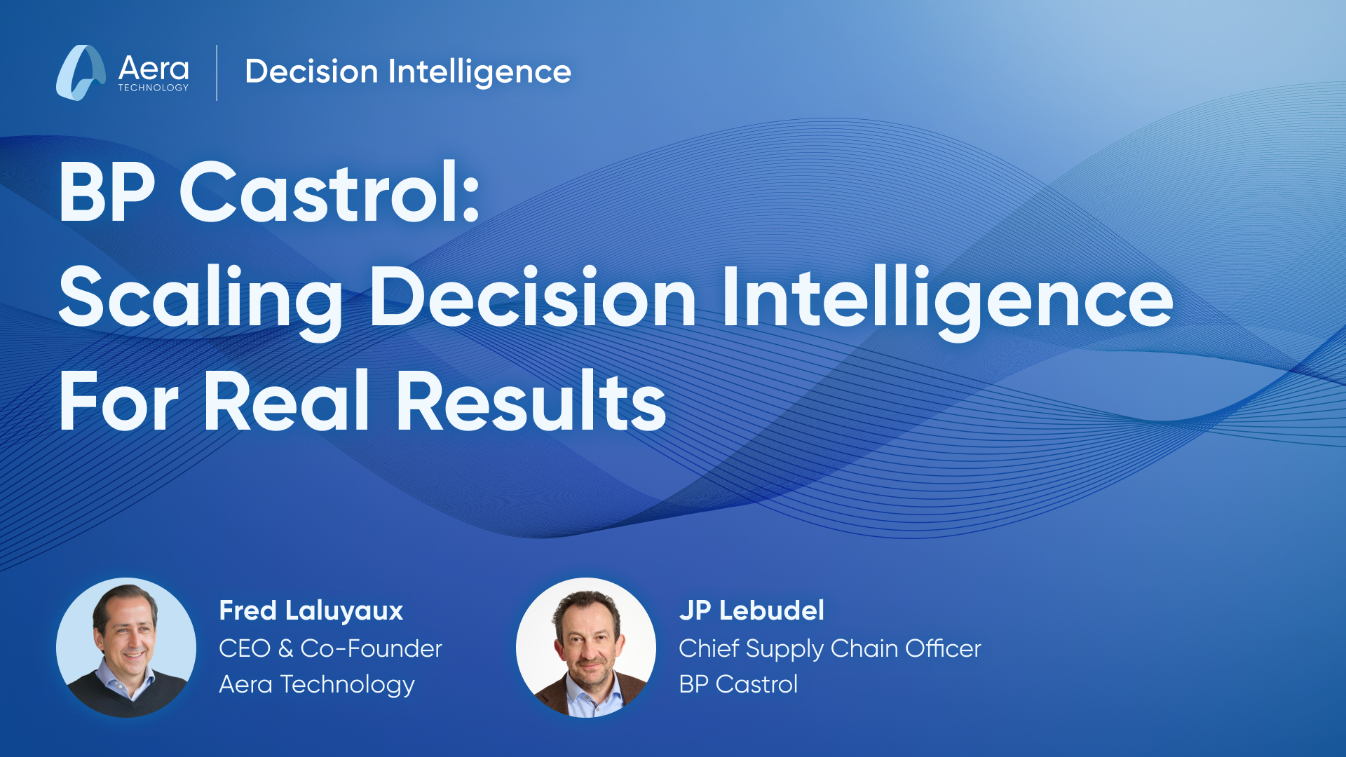 BP-Castrol: Scaling Decision Intelligence for Real Results
